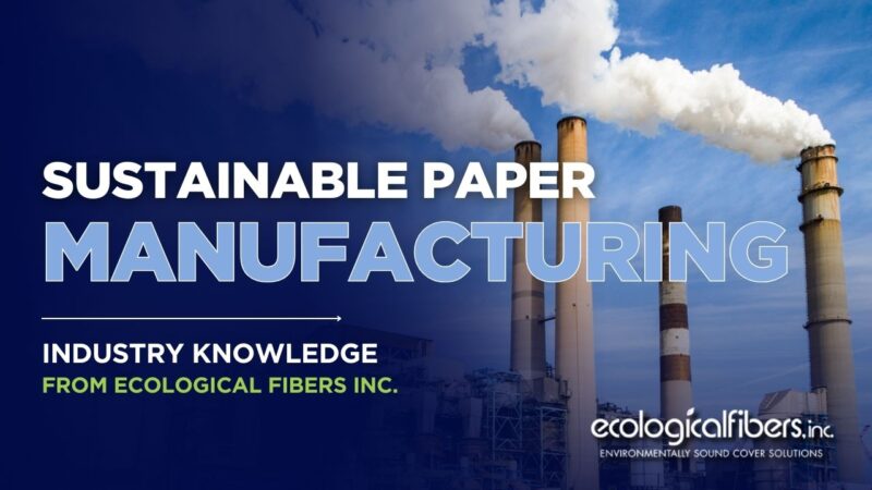 Innovative Trends in Sustainable Paper Manufacturing - ECOLOGICAL FIBERS